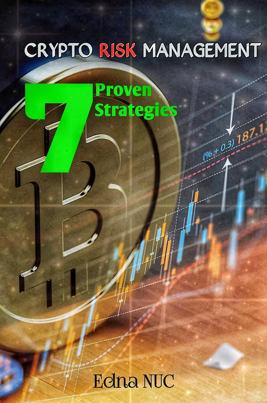 Cryptocurrency Risk Management; 7 Proven Strategies (ebook), Edna Uche ...