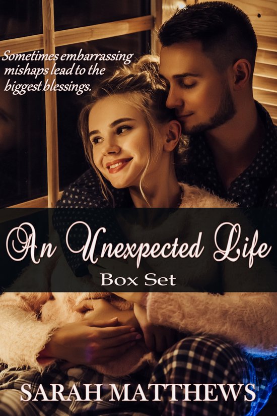 An Unexpected Life - An Unexpected Life Box Set (ebook), Sarah Matthews ...