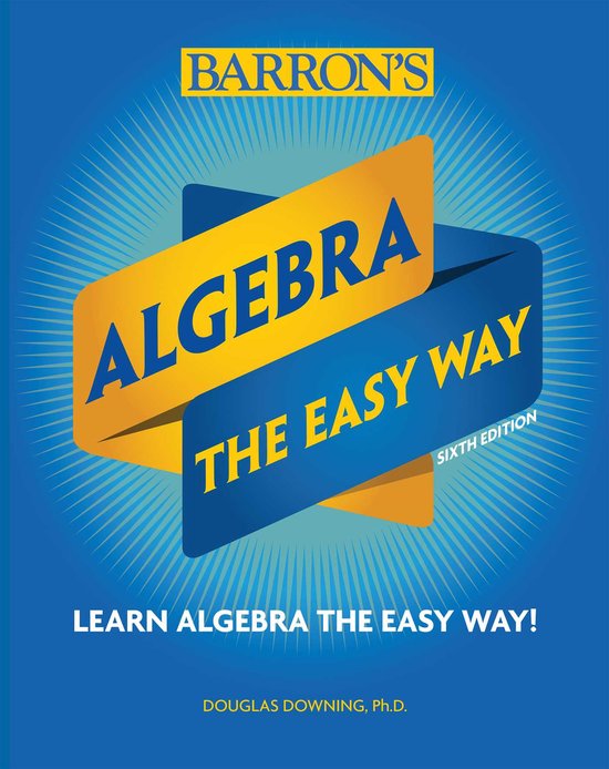 Algebra The Easy Way Barron's Easy Way | 9781438012131 | Douglas ... Algebra The Easy Way Barron's Easy Way | 9781438012131 | Douglas ...