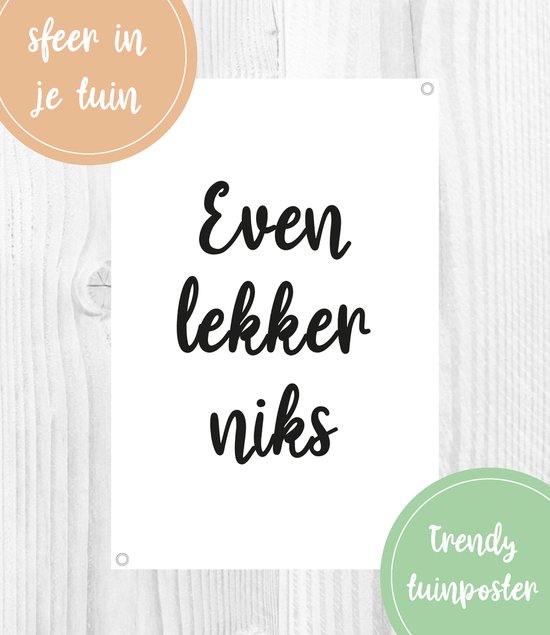 Tuinposter even lekker niks 40x60 cm – poster tekst even lekker niks ...
