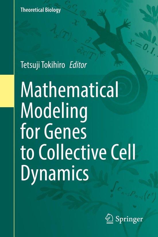 Theoretical Biology - Mathematical Modeling for Genes to Collective ...
