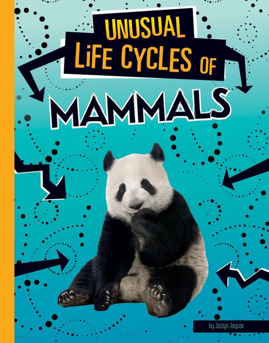 Unusual Life Cycles- Mammals | 9781496697035 | Jaclyn Jaycox | Boeken | bol