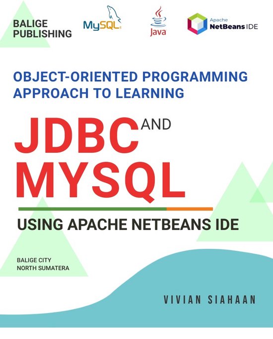 Object Oriented Programming Approach To Learning Jdbc And Mysql Using Apache Netbeans Bol