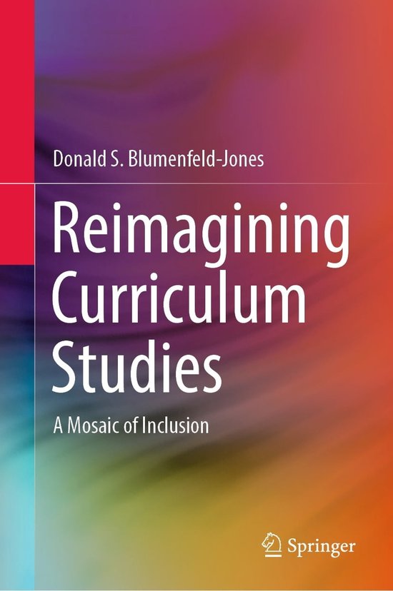 Reimagining Curriculum Studies (ebook), Donald S. Blumenfeld-Jones | 9789811698774 |... | bol.com