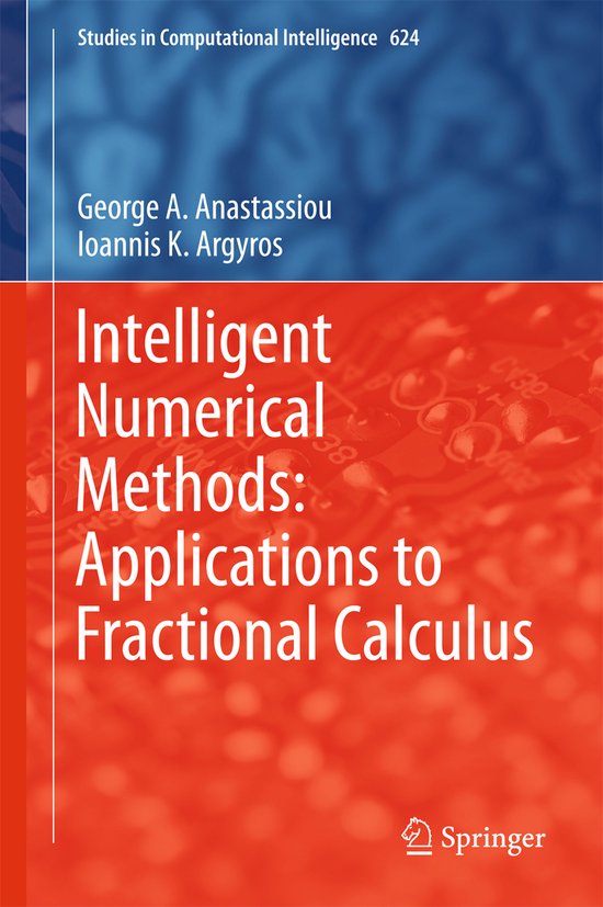 Intelligent Numerical Methods Applications to Fractional Calculus | 9783319267203 |... | bol.com