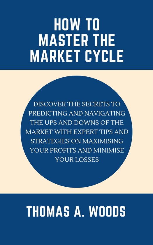 HOW TO MASTER THE MARKET CYCLE (ebook), Thomas A. Woods | 1230006095024 ...
