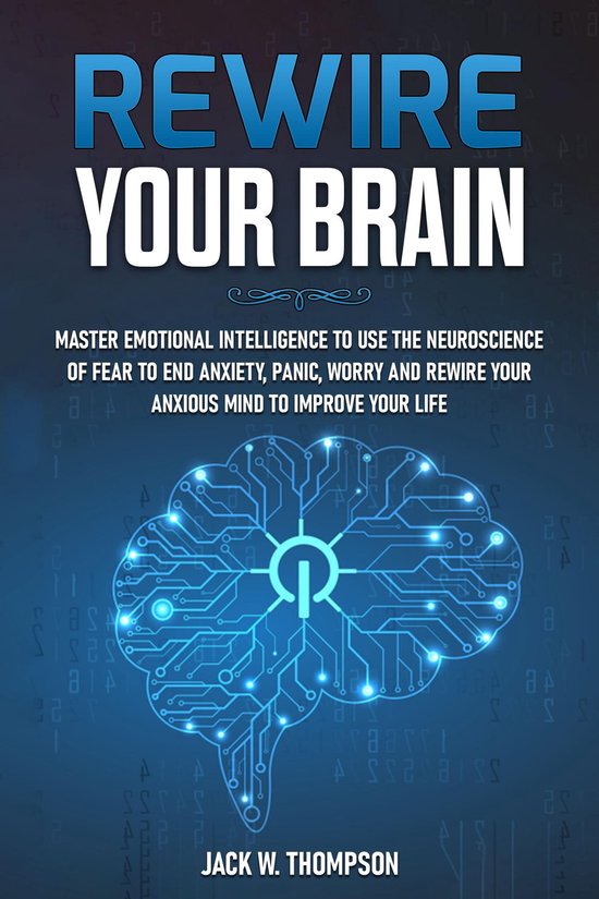 Rewire Your Brain (ebook), Jack W. Thompson | 9781471655067 | Boeken | bol.com