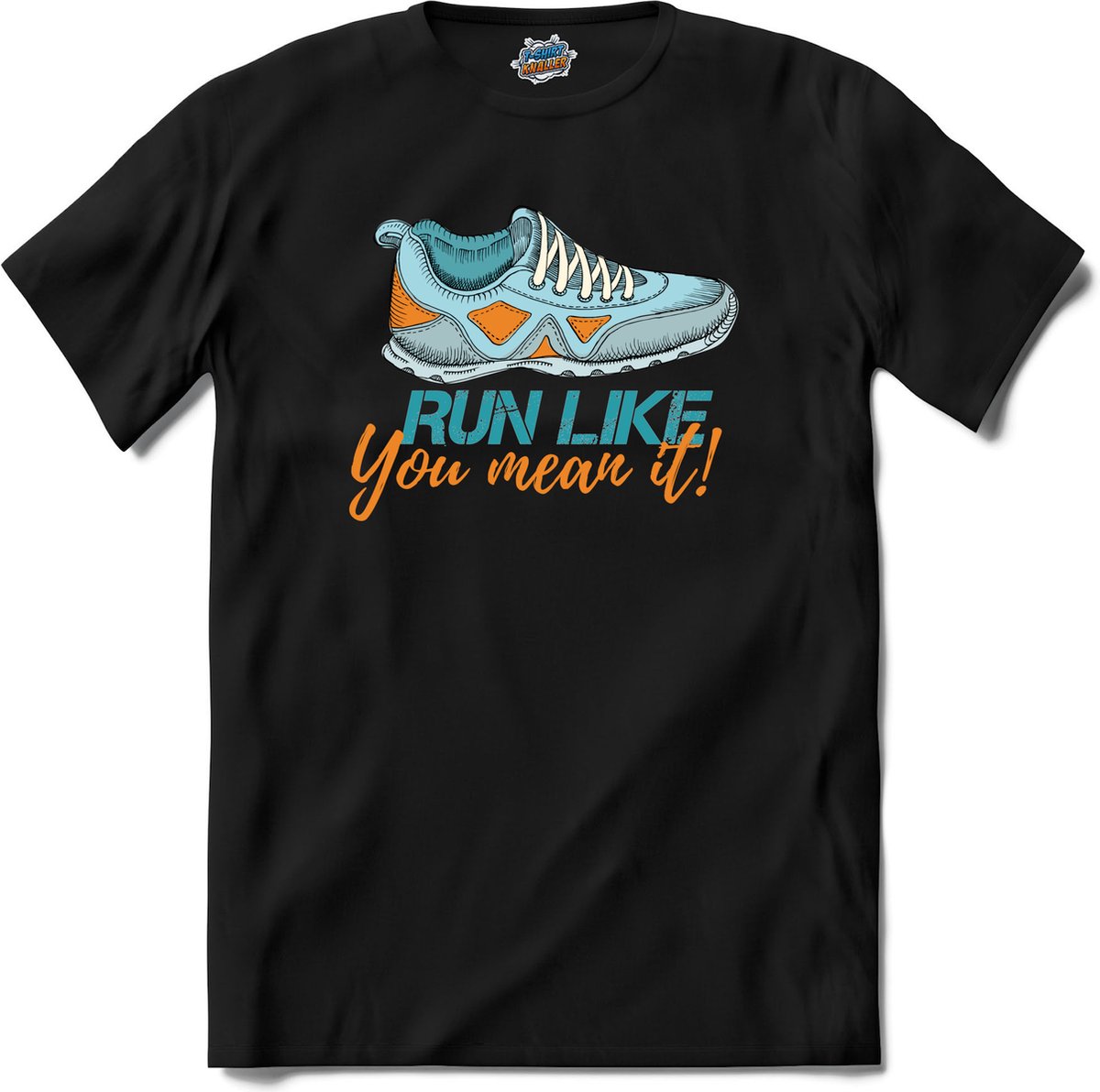 Run Like You Mean It | Hardlopen - Rennen - Sporten - T-Shirt - Unisex ...