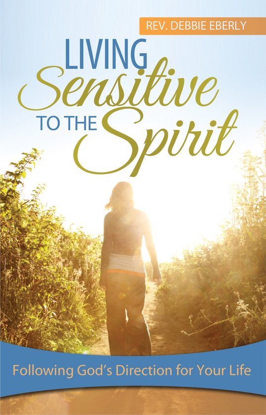 Living Sensitive to the Spirit (ebook), Debbie Eberly | 9780996248921 ...