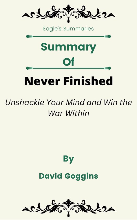Eagle's Summaries - Summary Of Never Finished Unshackle Your Mind and ...