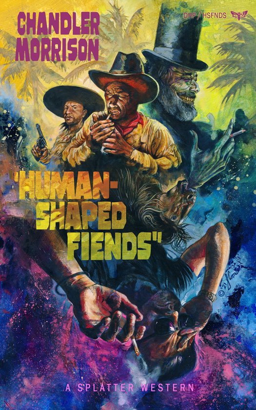 Splatter Western - Human-Shaped Fiends (ebook), Chandler Morrison ...