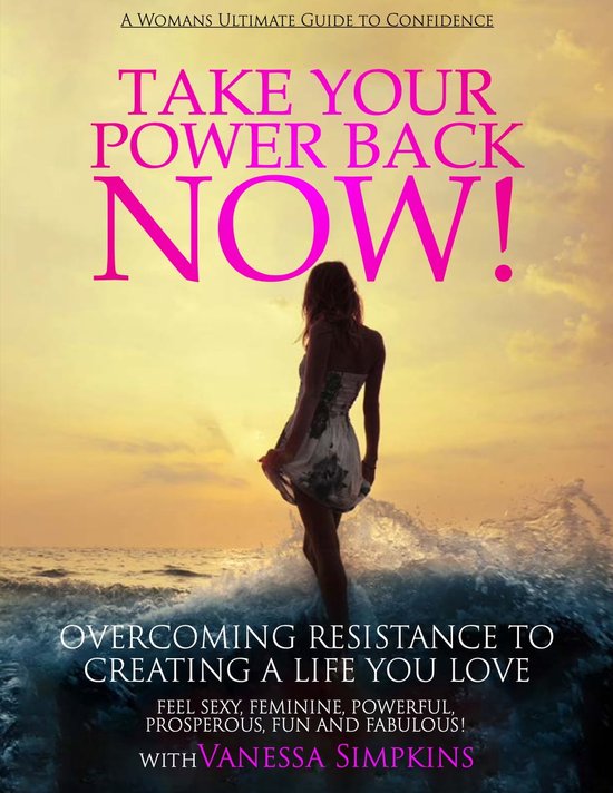 Take Your Power Back Now: A Woman's Ultimate Guide to Confidence (ebook ...