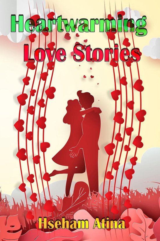 Heartwarming Love Stories (ebook), Hseham Atina | 9798215101391 ...