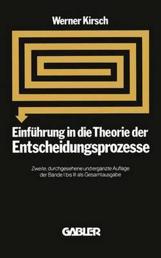 Einf hrung in Die Theorie Der Entscheidungsprozesse | 9783409326414 | Werner Kirsch |... | bol.com