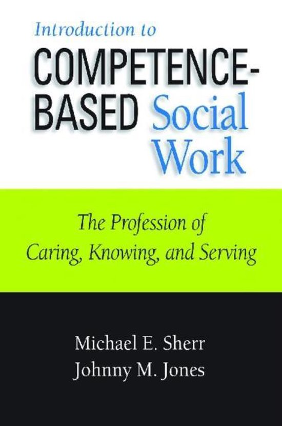 Introduction to Competence-Based Social Work, Michael E Sherr ...