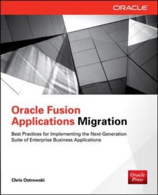 Oracle Fusion Applications Migration, Chris Ostrowski | 9780071809306 | Boeken | bol