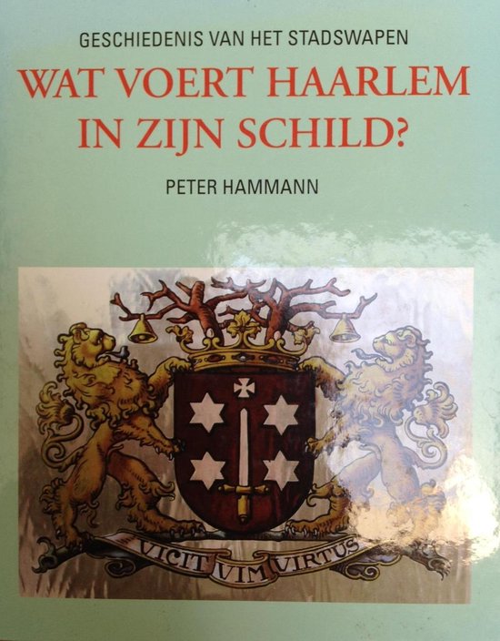 Het wapen van Haarlem, P.E.M. Hammann | 9789086830312 | Boeken | bol