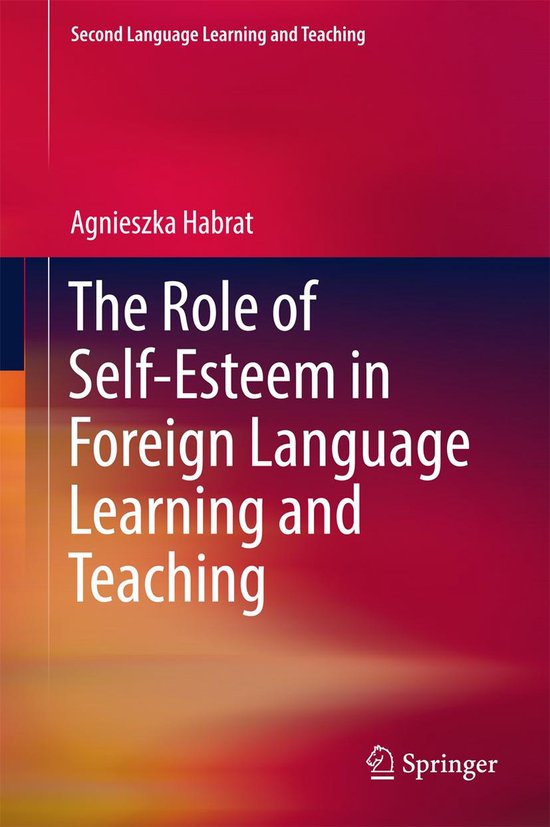 Second Language Learning and Teaching - The Role of Self-Esteem in Foreign Language... | bol.com