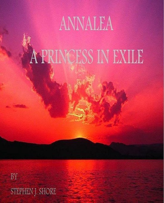 Annalea 2 - Annalea, a Princess in Exile (ebook), Stephen Shore ...