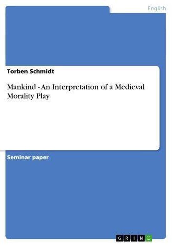 Mankind - An Interpretation of a Medieval Morality Play (ebook), Torben ...