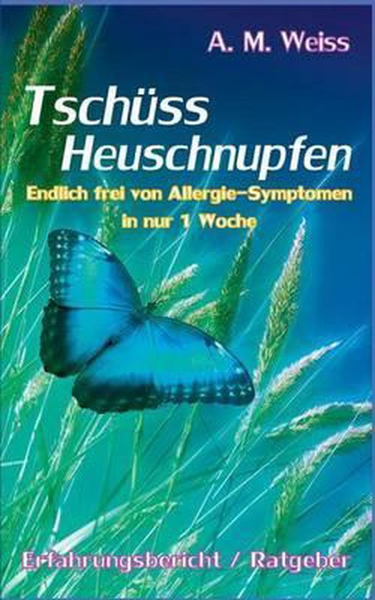Tschuss Heuschnupfen, A M Weiss | 9783839125779 | Boeken | bol.com