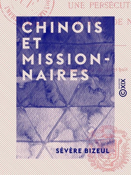 Chinois et Missionnaires - Une persécution dans la province de Ning-Ko ...
