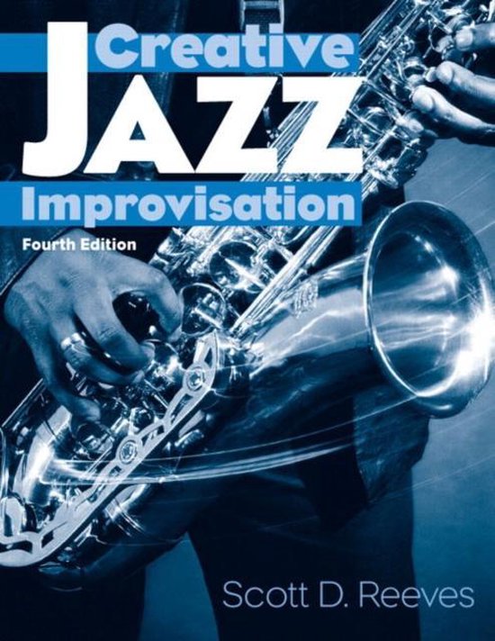 Creative Jazz Improvisation | 9780131776395 | Scott D. Reeves | Boeken ...