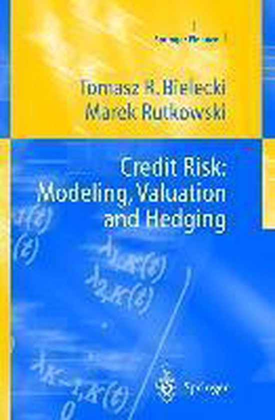Credit Risk: Modelling, Valuation and Hedging, Tomasz R. Bielecki ...