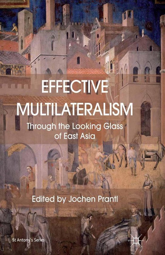St Antony's Series - Effective Multilateralism (ebook), Jochen Prantl ...