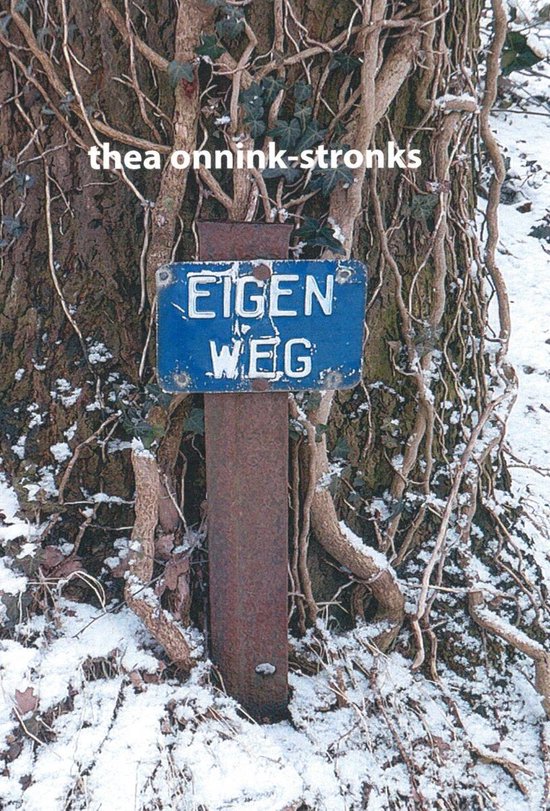 Eigen Weg, Thea Onnink-Stronks | 9789491913242 | Boeken | bol