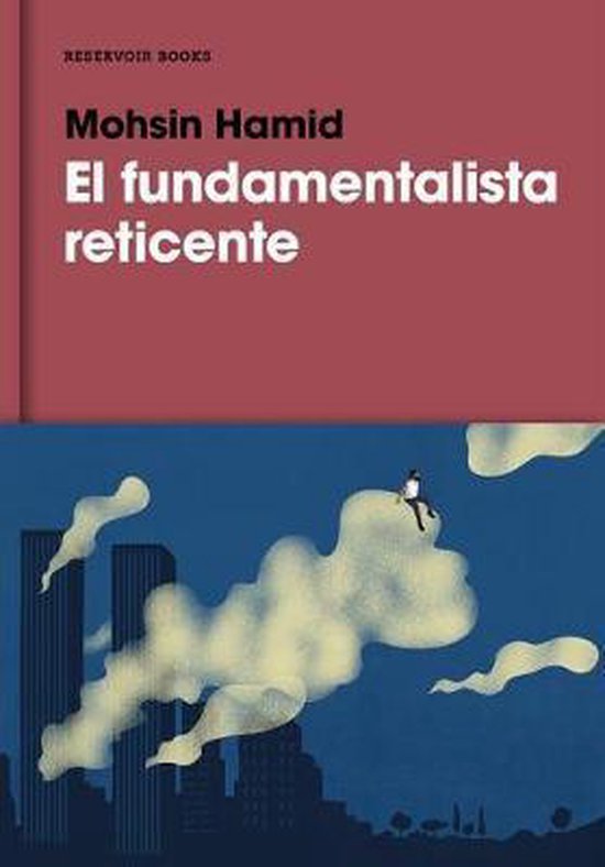 El Fundamentalista Reticente / The Reluctant Fundamentalist, Mohsin ...