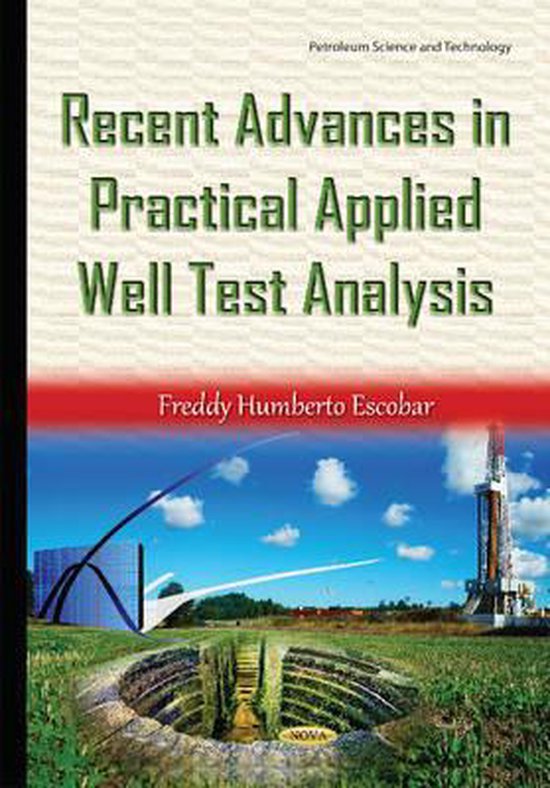 Recent Advances in Practical Applied Well Test Analysis | 9781634834735 ...
