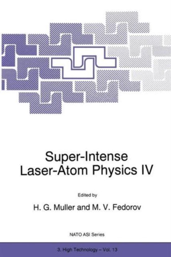 NATO Science Partnership Subseries: 3- Super-Intense Laser-Atom Physics ...