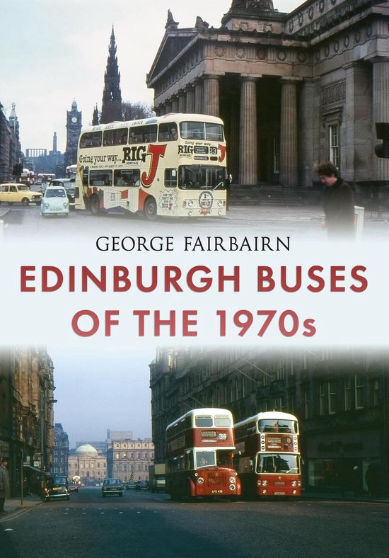 Edinburgh Buses of the 1970s (ebook), George Fairbairn | 9781445651279 ...