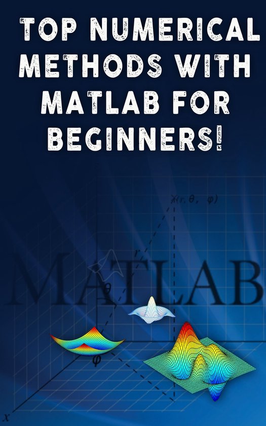 Top Numerical Methods With Matlab For Beginners! (ebook), Andrei Besedin |... | bol