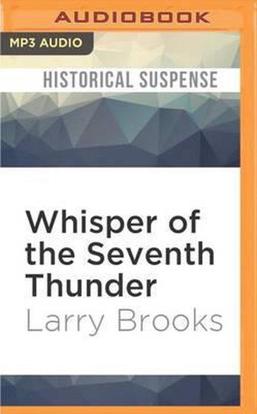 Whisper of the Seventh Thunder, Larry Brooks | 9781522604273 | Boeken ...