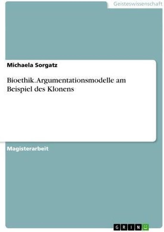Bioethik. Argumentationsmodelle am Beispiel des Klonens (ebook ...