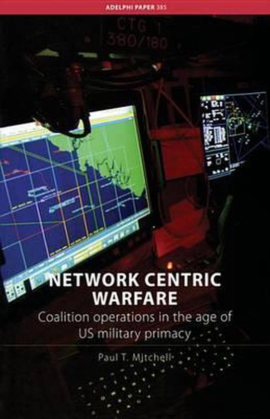 Network Centric Warfare (ebook), Paul T. Mitchell | 9781135865955 ...
