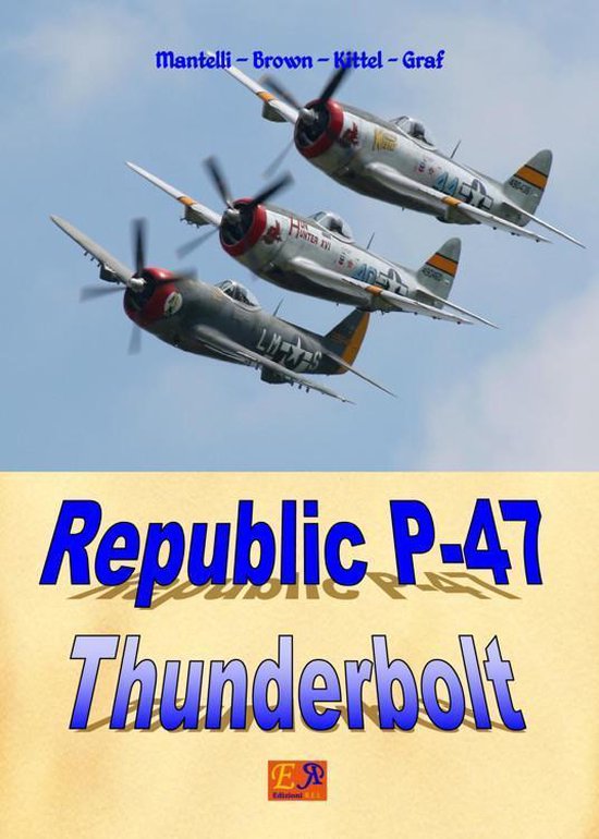 Republic P-47 Thunderbolt (ebook), Mantelli - Brown - Kittel - Graf ...