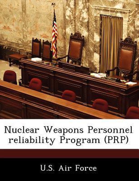 Nuclear Weapons Personnel Reliability Program (Prp), U.S. Air Force | 9781249196396 |... | bol.com
