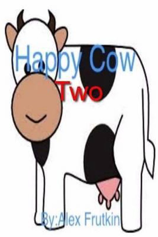 Happy Cow 2, Alex Frutkin | 9781519116765 | Boeken | bol.com
