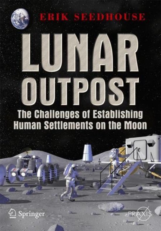 Lunar Outpost | 9780387097466 | Erik Seedhouse | Boeken | bol.com