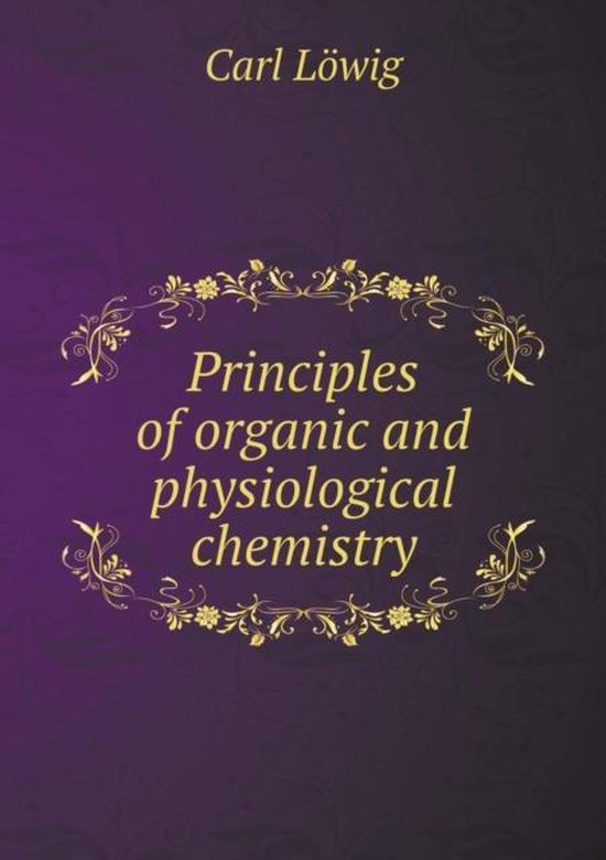 Principles of organic and physiological chemistry | 9785518861138 ...