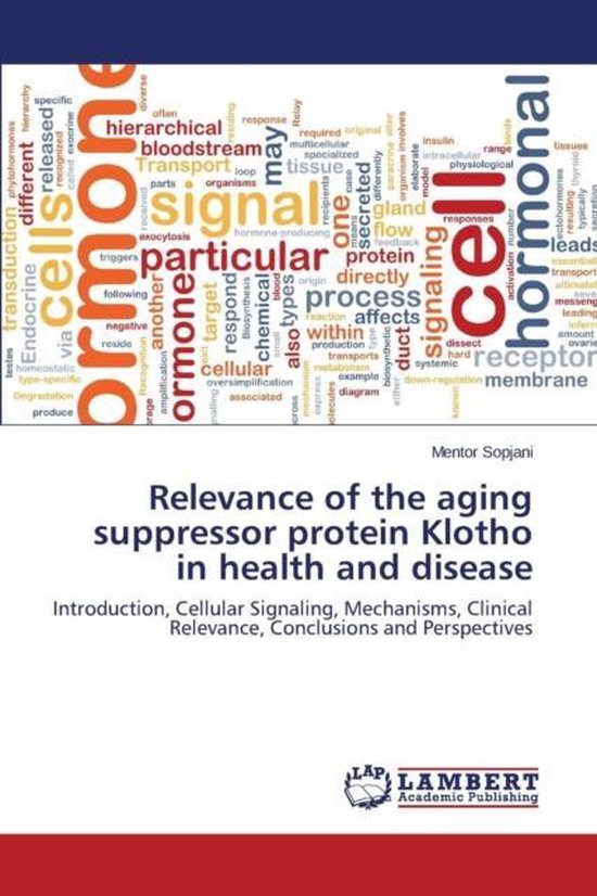 Relevance of the aging suppressor protein Klotho in health and disease | 9783659506246... | bol
