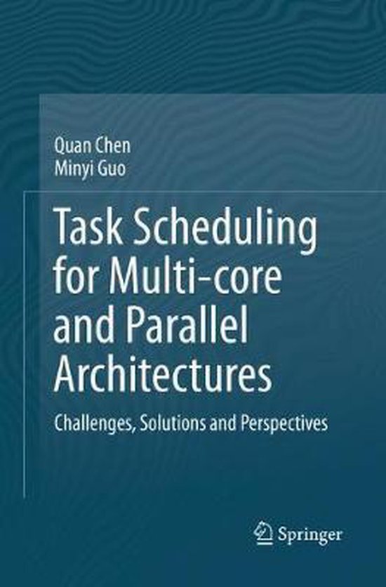 Task Scheduling for Multi-core and Parallel Architectures | 9789811348358 | Quan Chen... | bol
