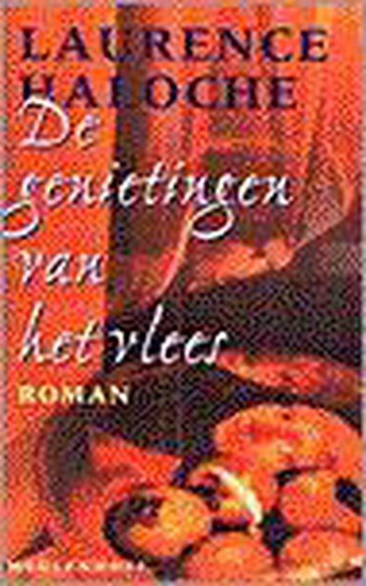 De genietingen van het vlees - Laurence Haloche, Laurence Haloche ...
