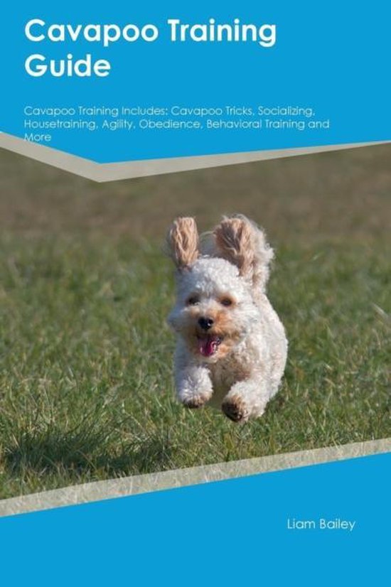 Cavapoo Training Guide Cavapoo Training Includes, Liam Burgess ...