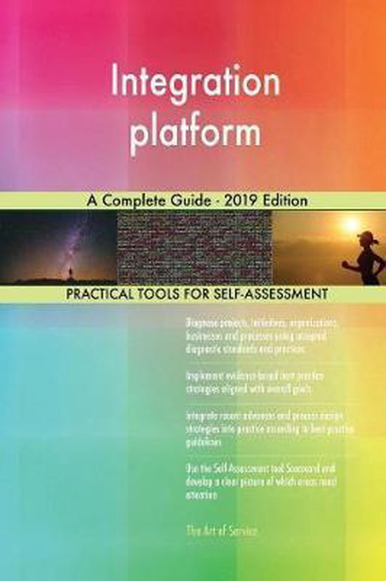 Integration platform A Complete Guide - 2019 Edition | 9780655546948 | Gerardus... | bol.com