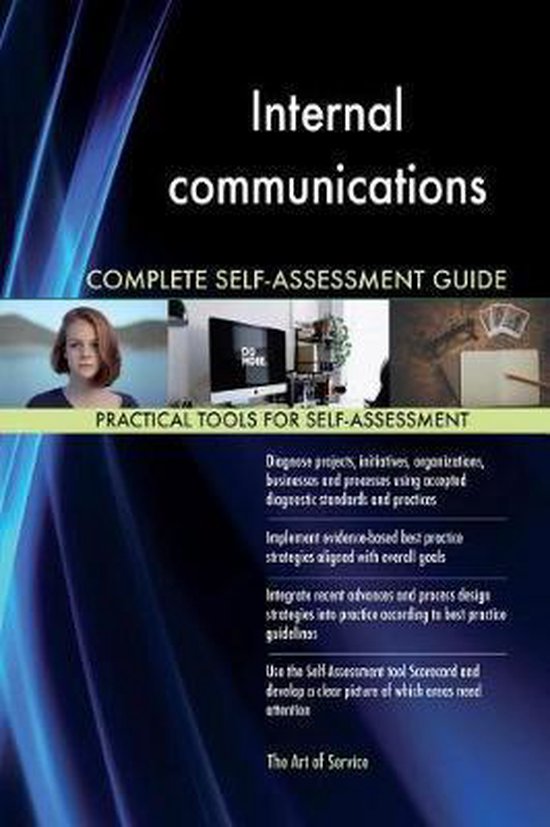 Internal Communications Complete Self-Assessment Guide, Gerardus ...