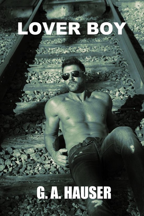 Lover Boy, G A Hauser | 9781512225457 | Boeken | bol.com